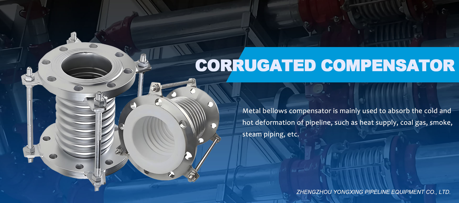 compensator,Expansionjoint,rubberjoint,MetalHose,Pipelinerepairer
